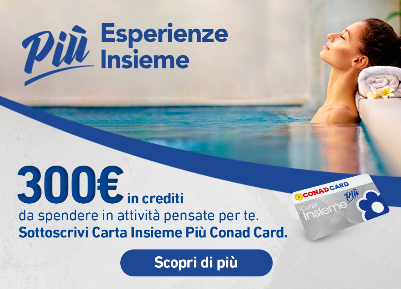 Sottoscrivi Carta Insieme Più Conad Card e ricevi 300€ in crediti ...